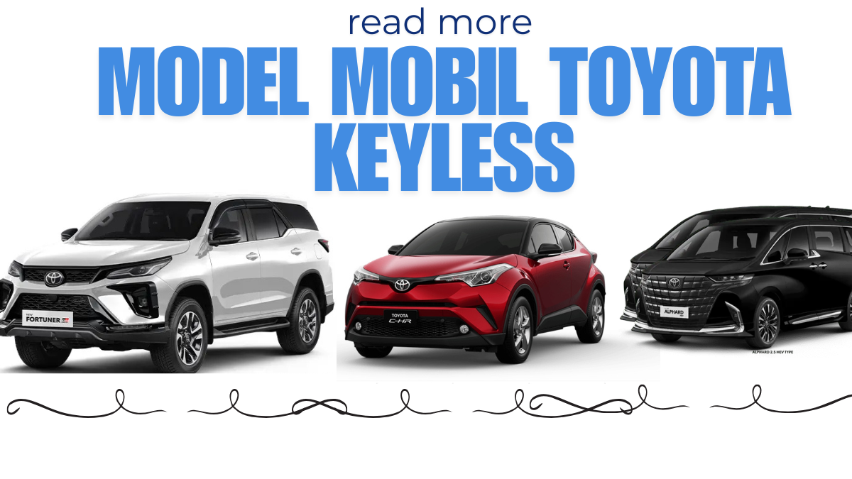 Mobil Toyota dengan Fitur Keyless: Fortuner, Alphard, dan C-HR Tawarkan ...
